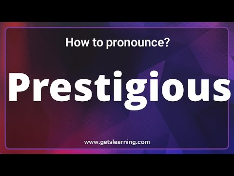 How to pronounce Prestigious in English correctly