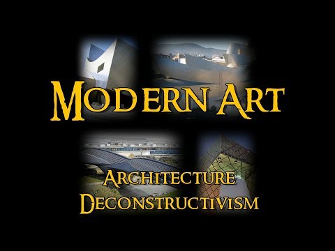 Modern Art - 12 Architecture: Deconstructivism