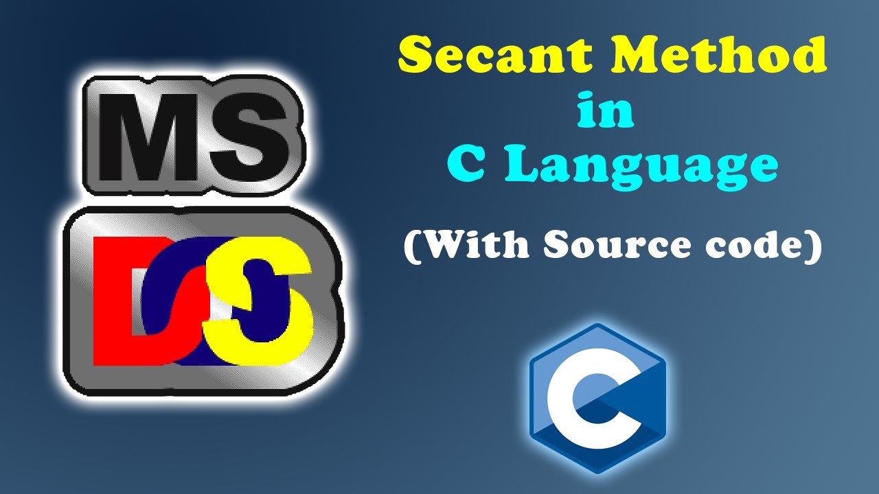 Secant Method in C Language | Source Code