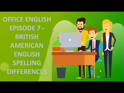 BRITISH AMERICAN ENGLISH SPELLINGS - Same word with different spellings in different English types