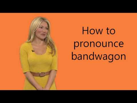 How to pronounce bandwagon