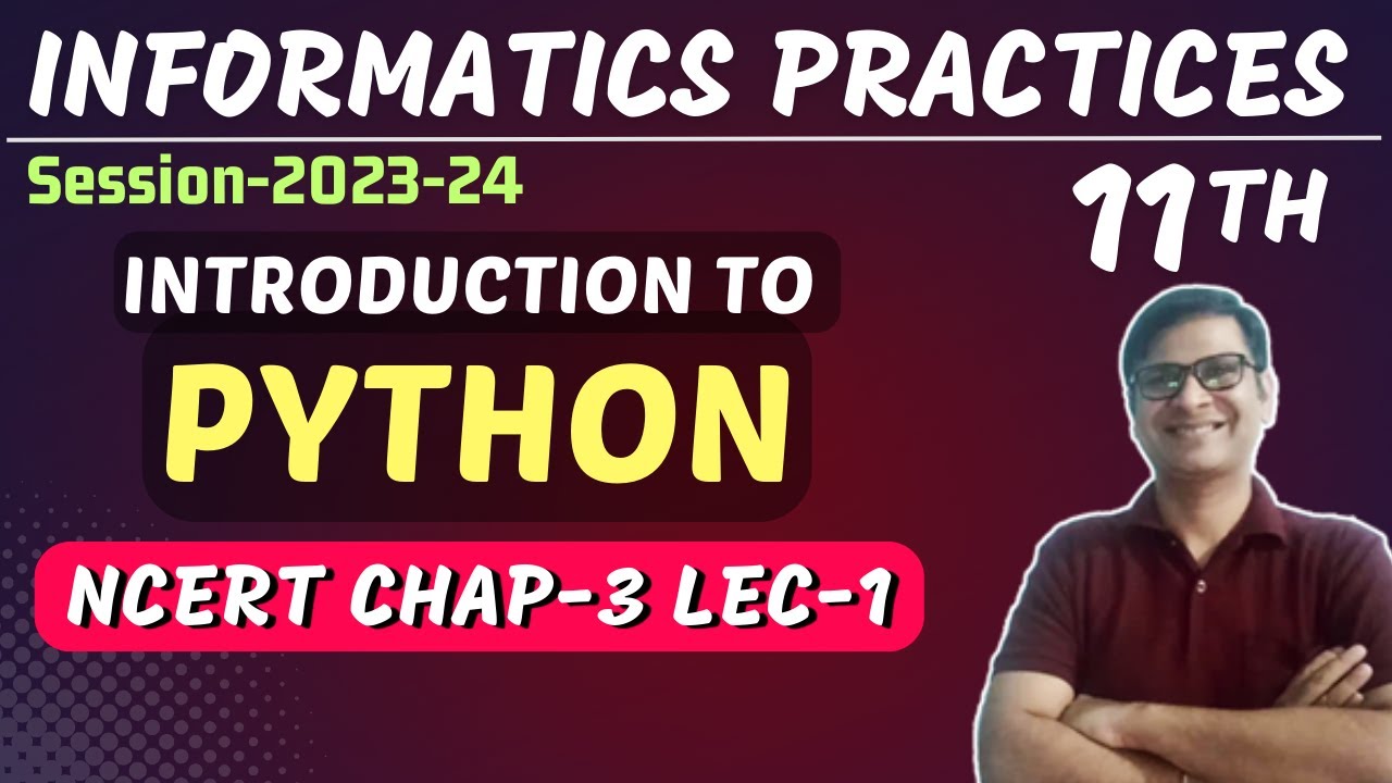 Introduction to Python | Working with Python | NCERT Chapter -3 | Class 11 IP