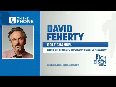 David Feherty Talks “Feherty Up Close (From a Distance)” & More with Rich Eisen | Full Interview