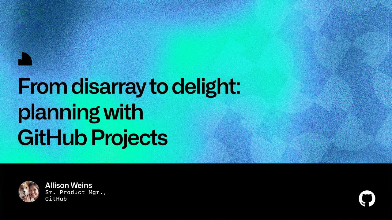 From disarray to delight: planning with GitHub Projects - Universe 2022