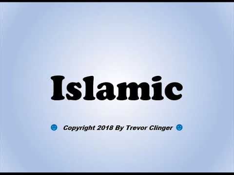How To Pronounce Islamic