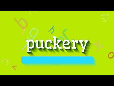 PUCKERY - HOW TO PRONOUNCE IT? #puckery