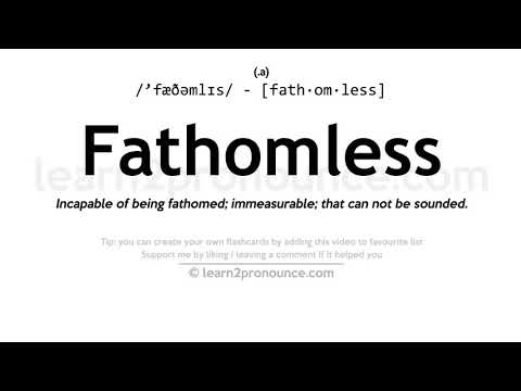 Pronunciation of Fathomless | Definition of Fathomless