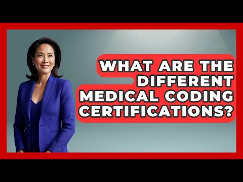 What Are The Different Medical Coding Certifications? - The College Explorer
