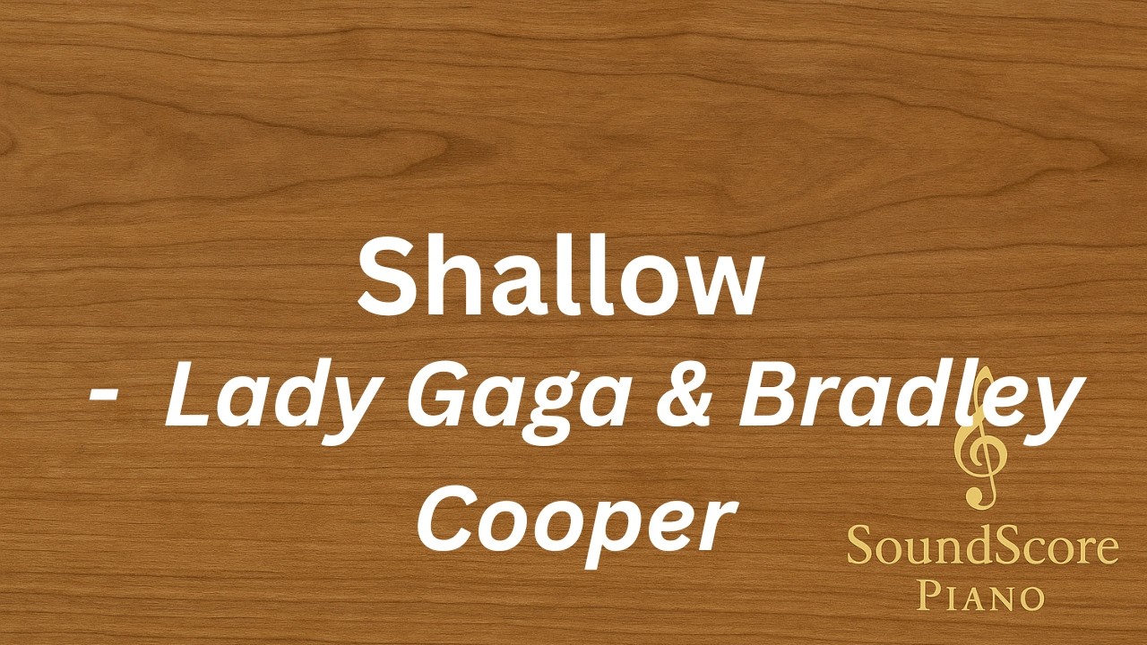 Shallow – Lady Gaga & Bradley Cooper | Piano Tutorial + Sheet Music