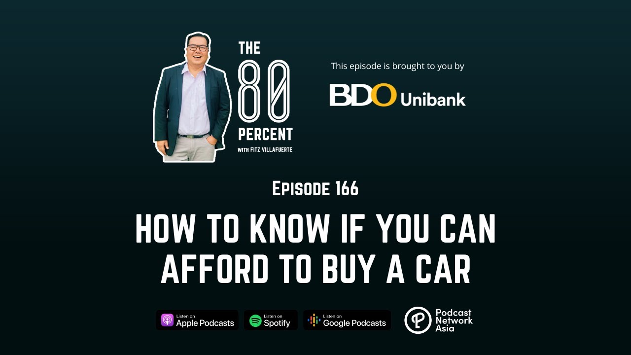 The 80 Percent Podcast: How To Know If You Can Afford To Buy a Car