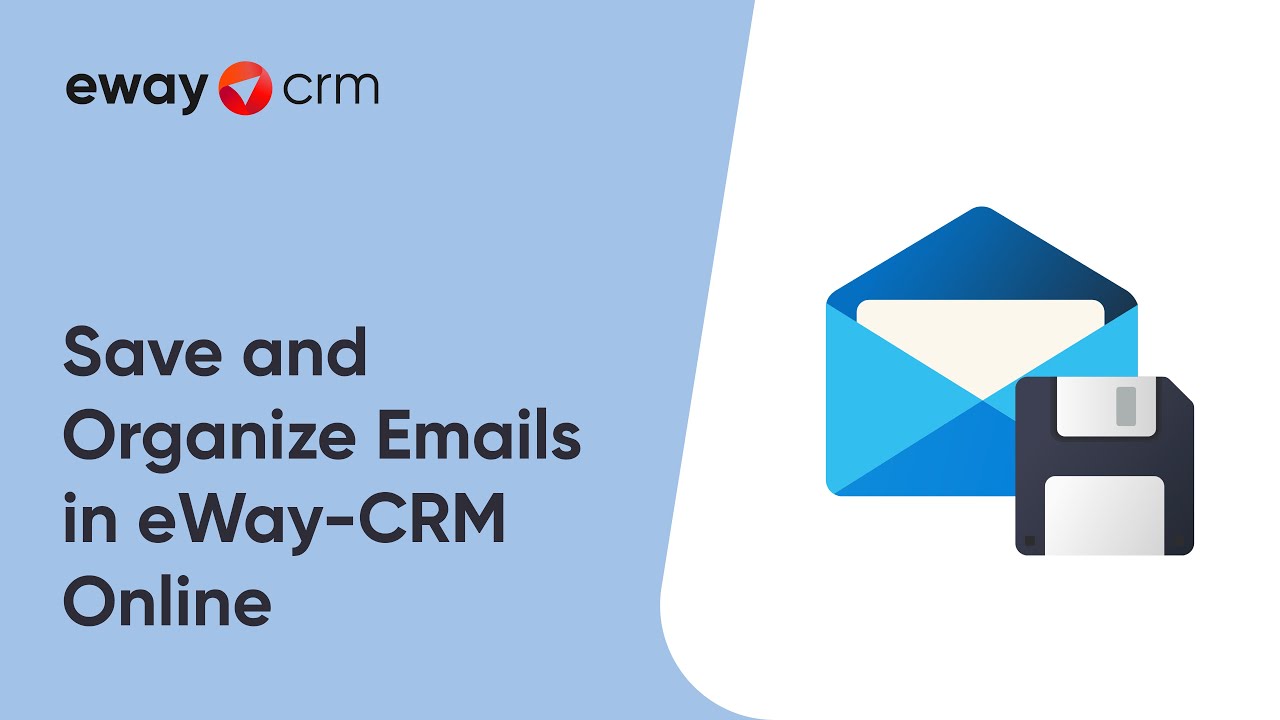 Save and Organize Emails in eWay-CRM (Tutorial for eWay-CRM Online)