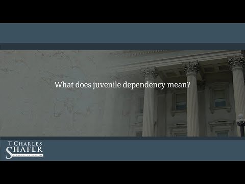 What does juvenile dependency mean?