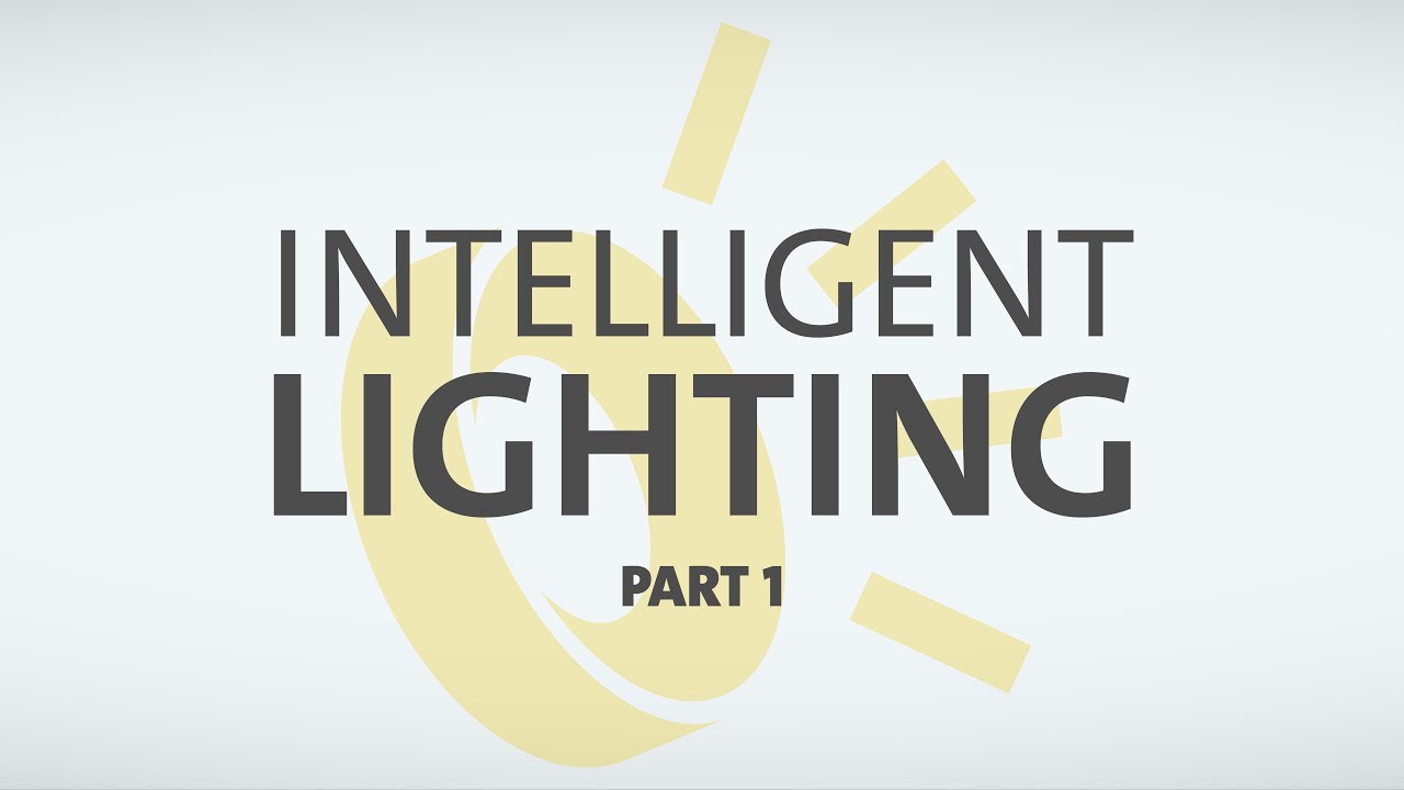 Intelligent Lighting   Part 1