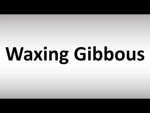 How to Pronounce Waxing Gibbous