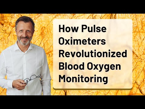 How Pulse Oximeters Revolutionized Blood Oxygen Monitoring
