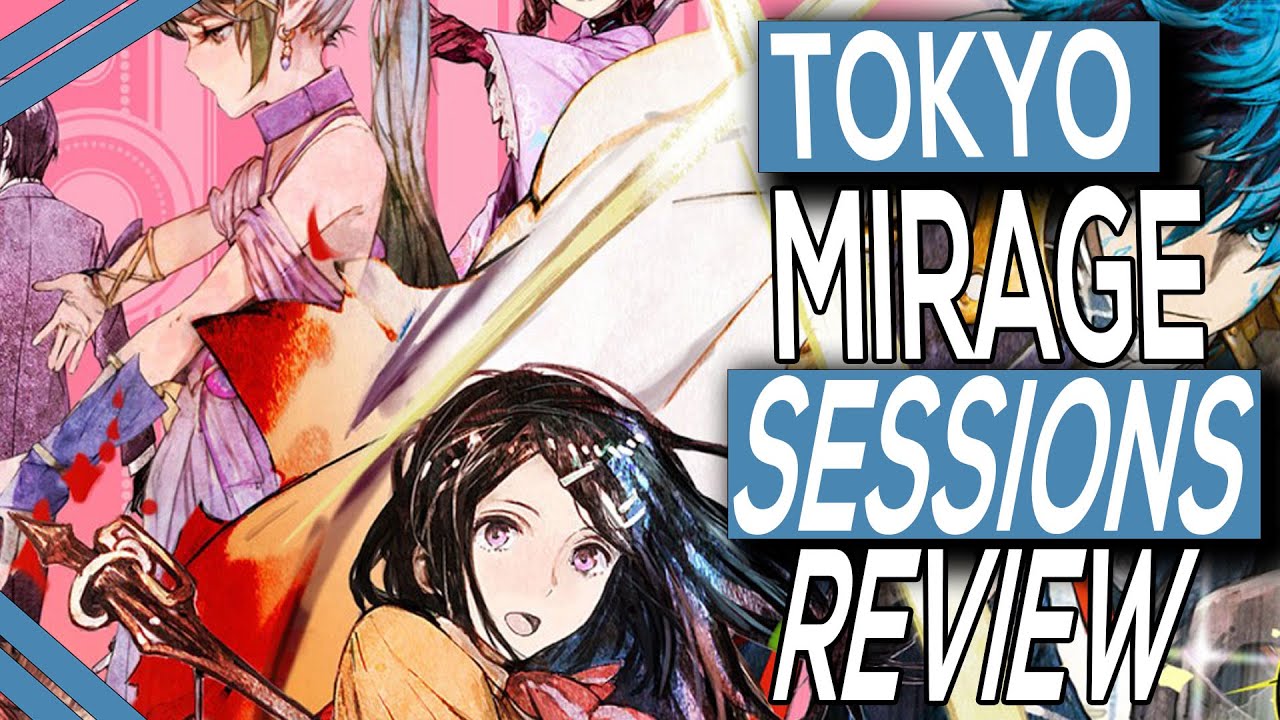 Tokyo Mirage Sessions #FE Encore Review - Let Me Tell You About Tokyo Mirage Sessions