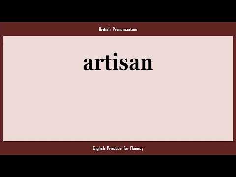 artisan, How to Say or Pronounce ARTISAN in American, British, Australian English