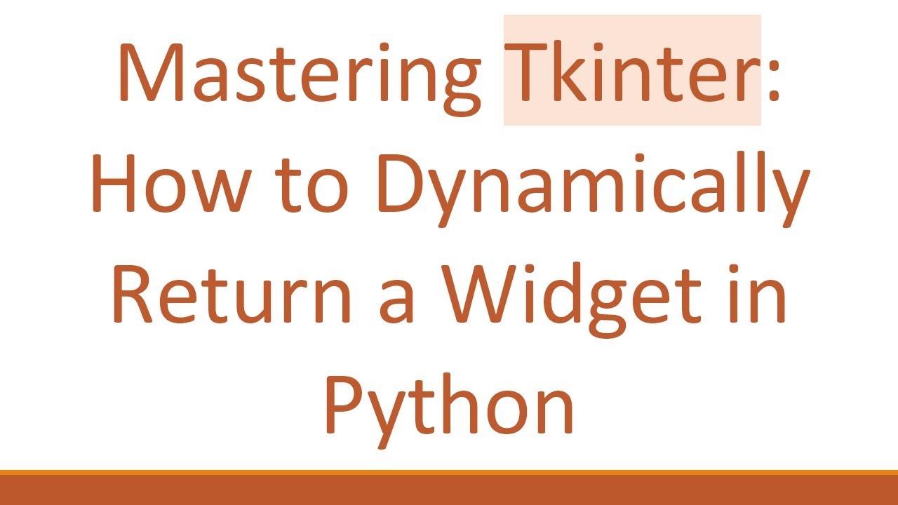 Mastering Tkinter: How to Dynamically Return a Widget in Python
