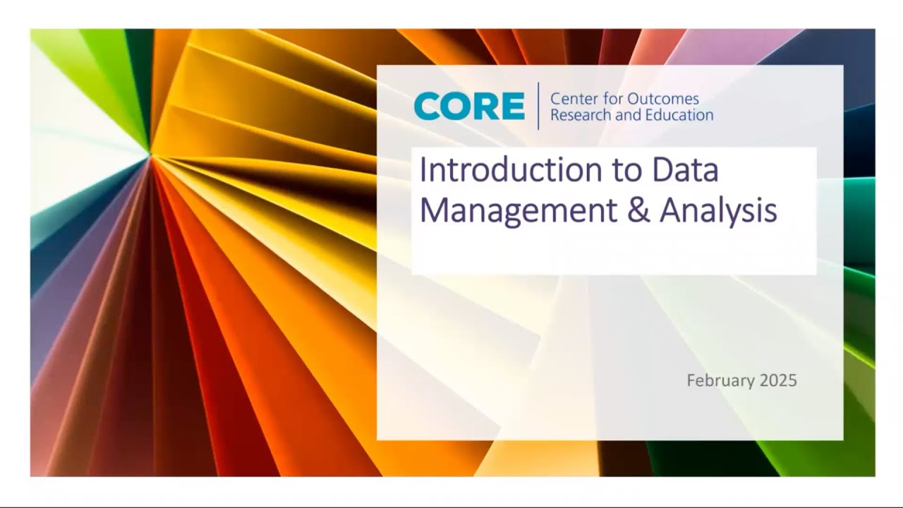 CORE Webinar: Introduction to Data Management & Analysis