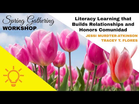 S2 W5 - Literacy Learning that Builds Relationships and Honors Comunidad