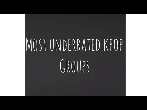 Most Underrated Kpop groups