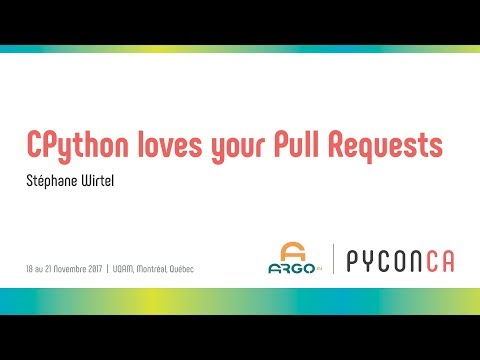 CPython loves your Pull Requests (Stéphane Wirtel)