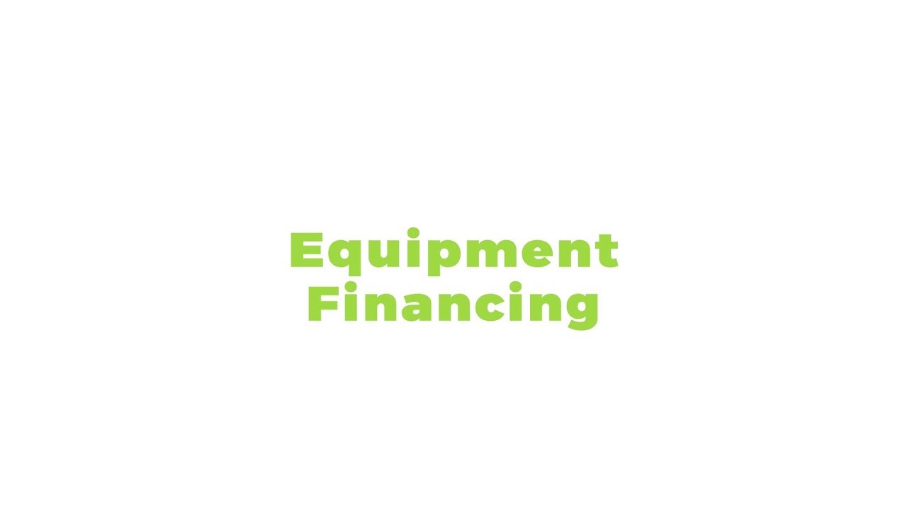 Equipment Financing | Learning with Business Finance Glossary