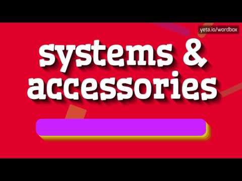 SYSTEMS & ACCESSORIES - HOW TO PRONOUNCE IT!?