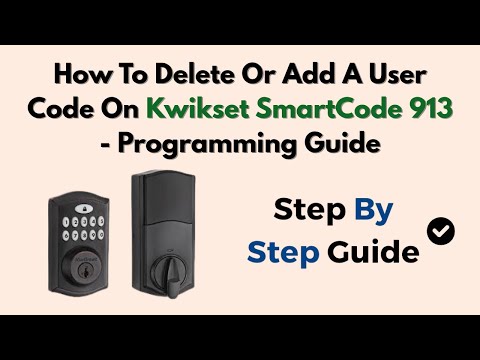 How To Delete Or Add A User Code On Kwikset SmartCode 913 - Programming Guide