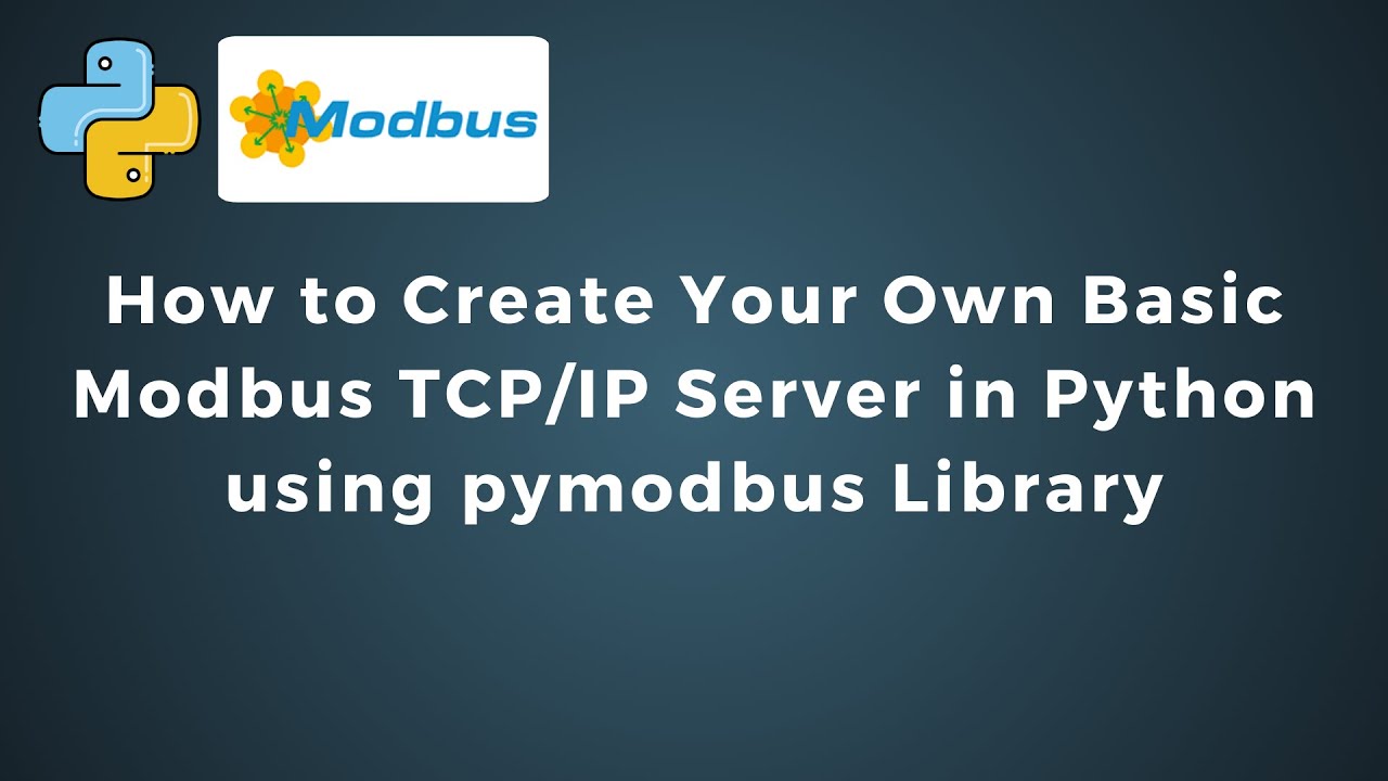 How to Create Your Own Basic Modbus TCP/IP Server in Python using pymodbus Library | IoT | IIoT |
