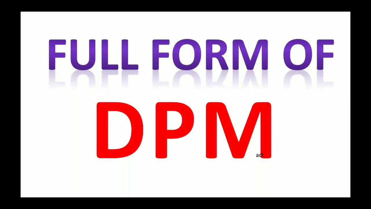 DPM full form, full form of DPM