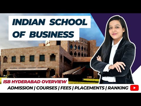 All About Indian School of Business - ISB Hyderabad Overview | Admission, Courses, Fee, Eligibility