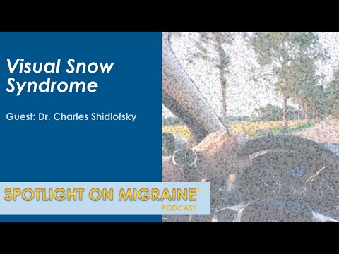Visual Snow Syndrome - Spotlight on Migraine S3:Ep35