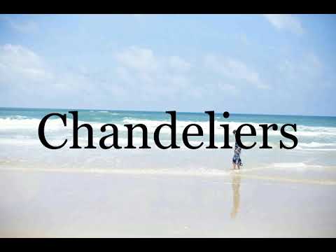 How To Pronounce Chandeliers🌈🌈🌈🌈🌈🌈Pronunciation Of Chandeliers
