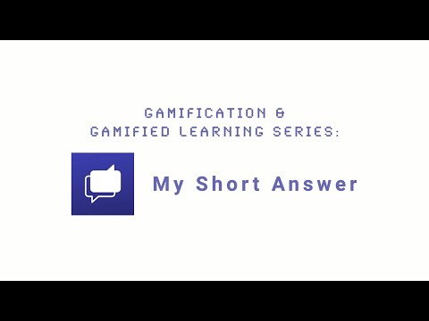 Gamified Learning with "My Short Answer" (Tutorial)