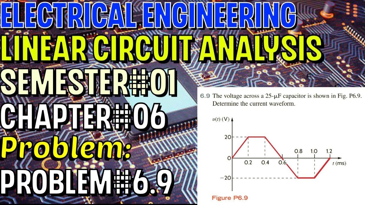 Linear Circuit Analysis | Chapter#06 | Problem#6.9 | Basic Engineering Circuit Analysis