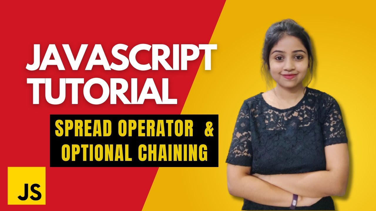 27 - JavaScript Spread Operator & Optional Chaining