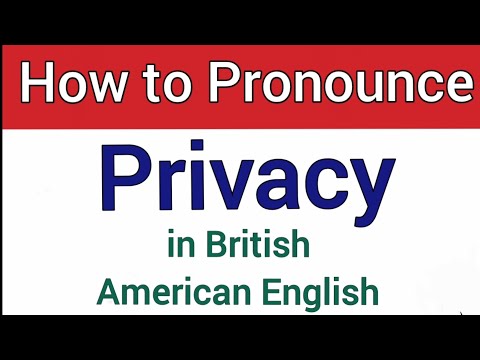 How to Pronounce 'Privacy' in British and American English