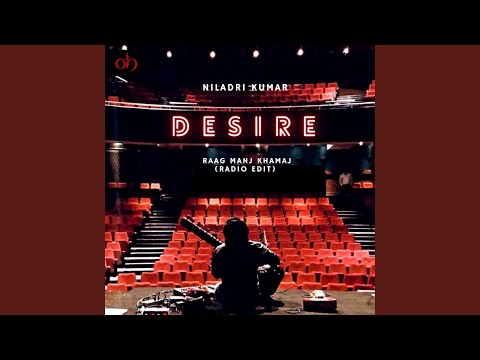 Desire (Raag Manj Khamaj)