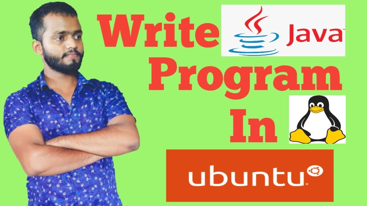 How To Write Your First Java Program in Ubuntu Linux