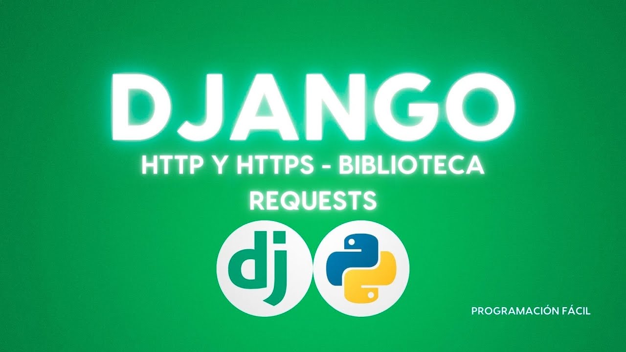 [ PYTHON DJANGO ] HTTP Y HTTPS - Biblioteca Requests