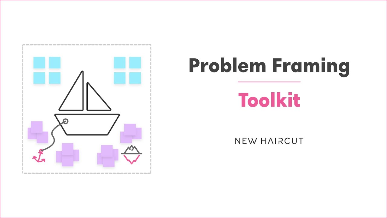 Problem Framing Toolkit: Tour