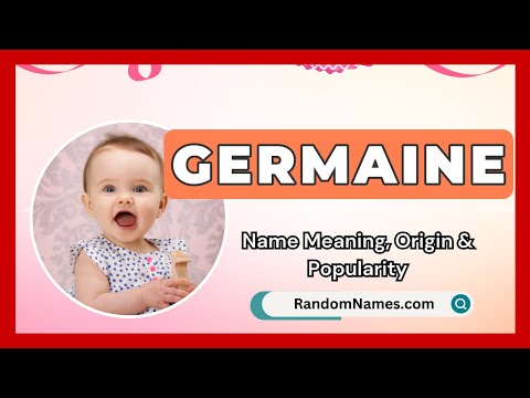 Germaine - Baby Girl Name Meaning, Origin & Popularity - RandomNames.com