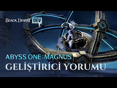[Etkinlik] Abyss One: Magnus'a Bakış | Black Desert Turkey/MENA