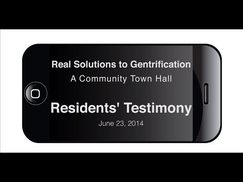 Real Solutions to Gentrification Townhall #7: Residents' Testimony