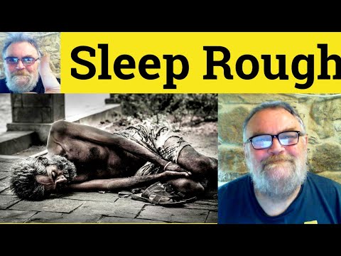 🔵 Rough Meaning - To Rough It Defined - Sleep Rough Definition - Rough - Rough It - Sleep Rough