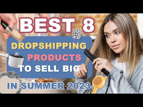 Best 8 Dropshipping Products to Sell Big in Summer 2023