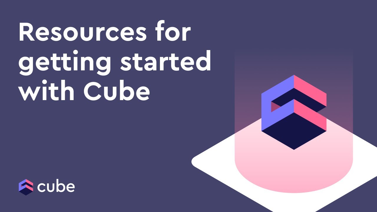 Resources for getting started with Cube.js
