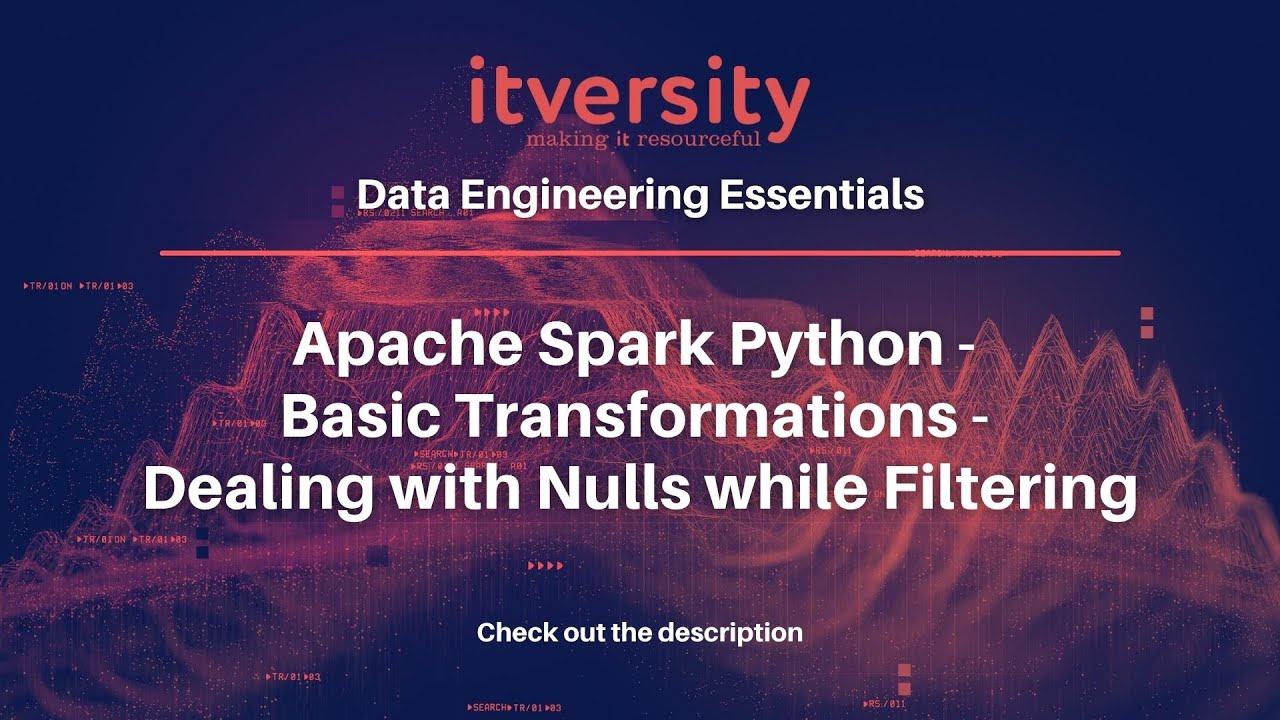 Apache Spark Python - Basic Transformations - Dealing with Nulls while Filtering