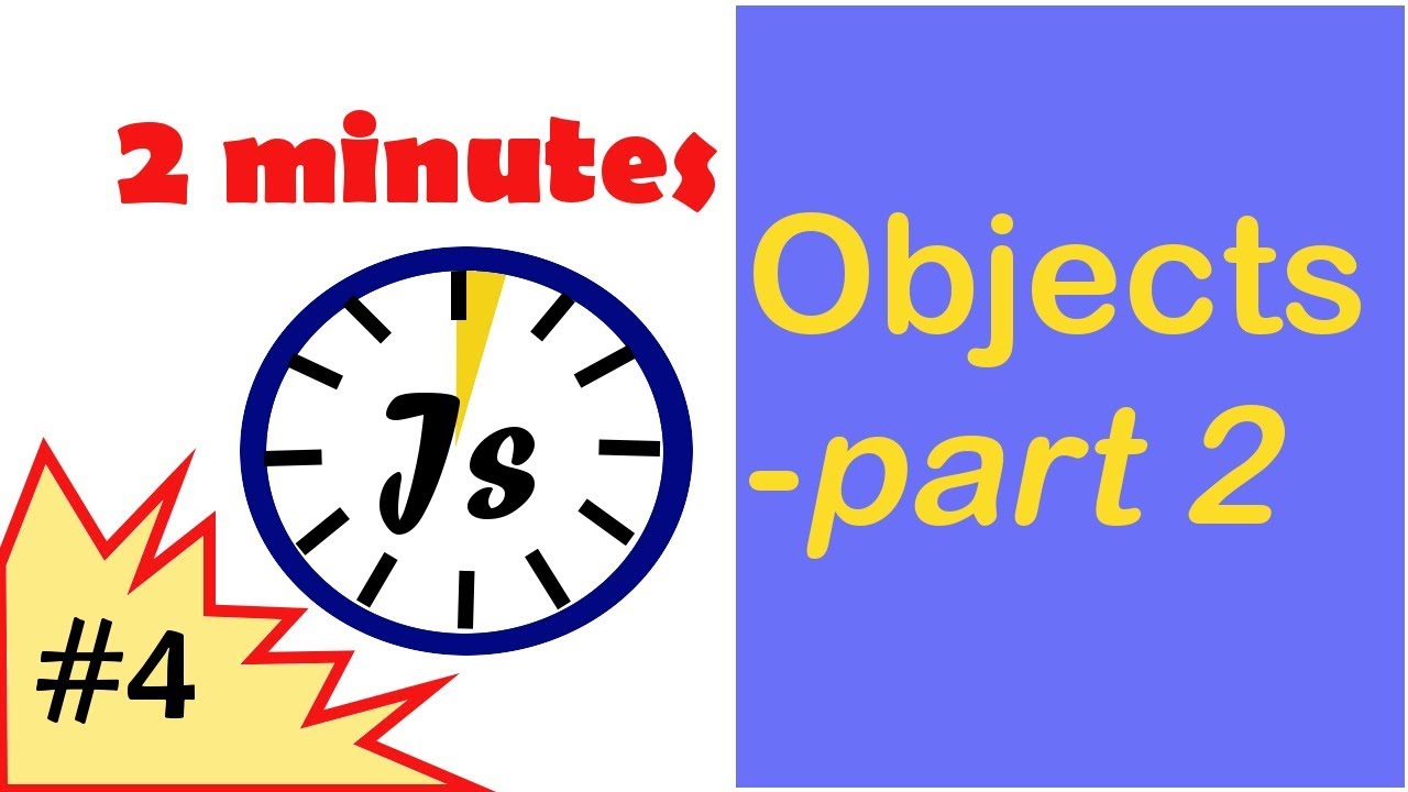 Javascript for beginners in 2 minutes #4 - Objects (part 2)